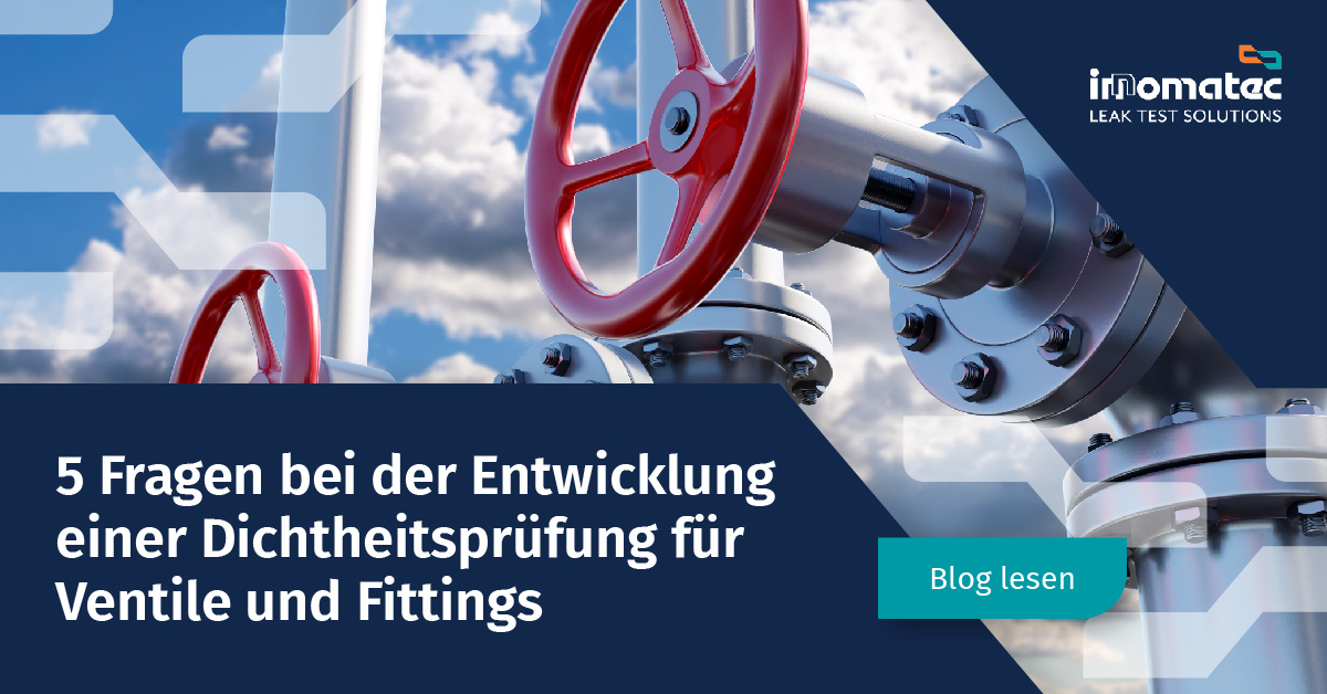 5 Fragen bei der Entwicklung einer Dichtheitsprüfung für Ventile und ...